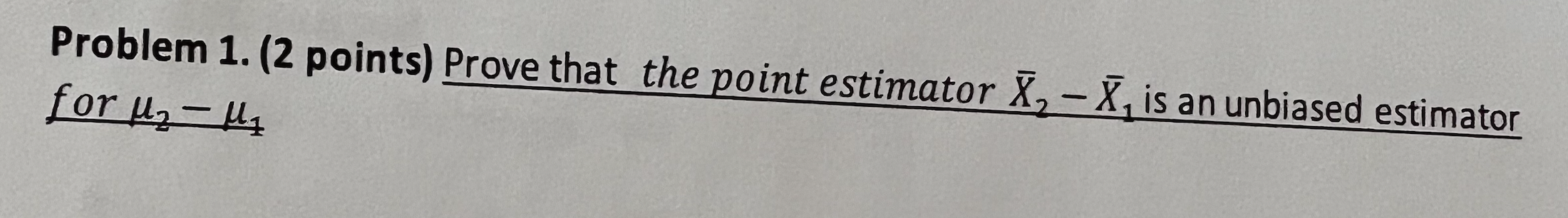 Solved Problem 1. (2 points) Prove that the point estimator | Chegg.com