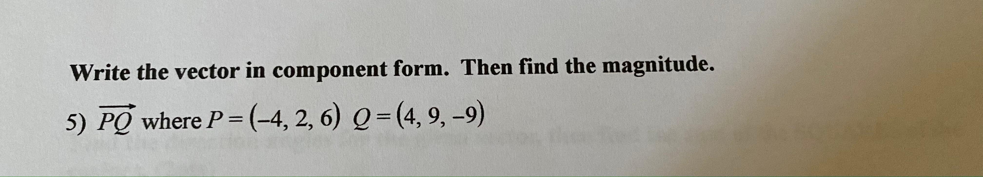 Solved Write the vector in component form. Then find the | Chegg.com