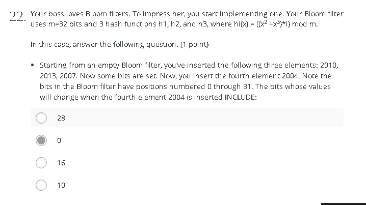 Solved 23. Your boss loves Bloom filters. To impress her, | Chegg.com