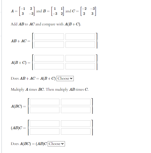 Solved A=[−132−3] and B=[1−312] and C=[−22−33] Add AB to AC | Chegg.com