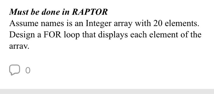 Solved Must be done in RAPTOR Assume names is an Integer | Chegg.com