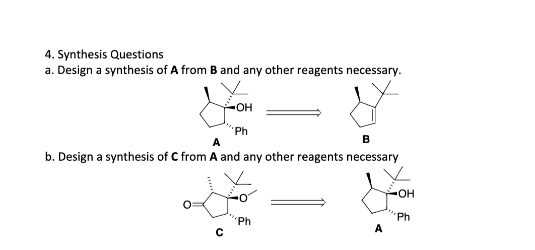 Solved 4. Synthesis Questions a. Design a synthesis of A | Chegg.com
