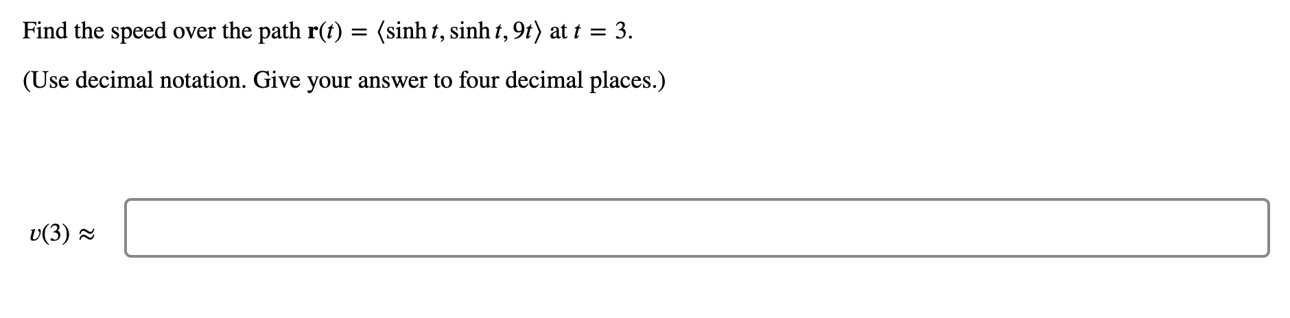 Solved Find the speed over the path r(t)= sinht,sinht,9t at | Chegg.com