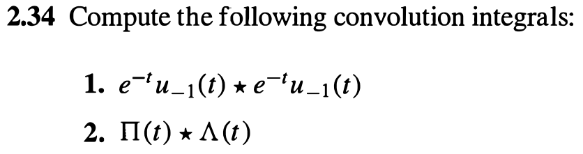 Solved 2.34 Compute the following convolution integrals: 2. | Chegg.com