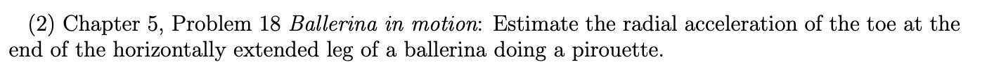 Solved (2) Chapter 5, Problem 18 Ballerina in motion: | Chegg.com