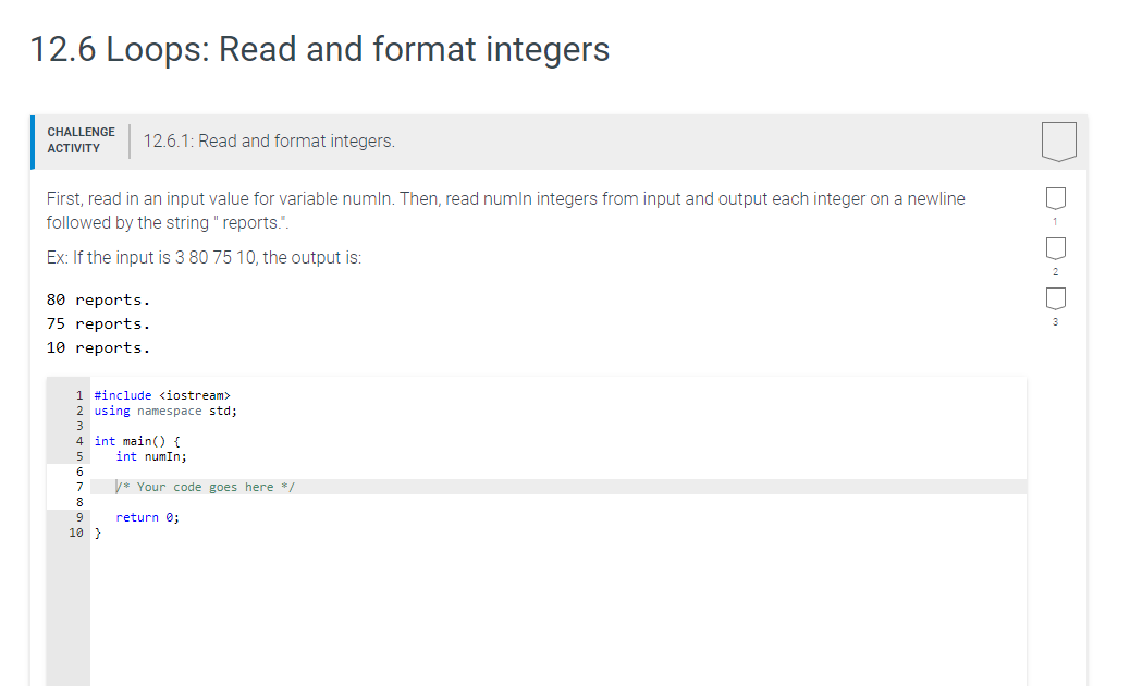 Solved 12.6 Loops: Read and format integers CHALLENGE | Chegg.com