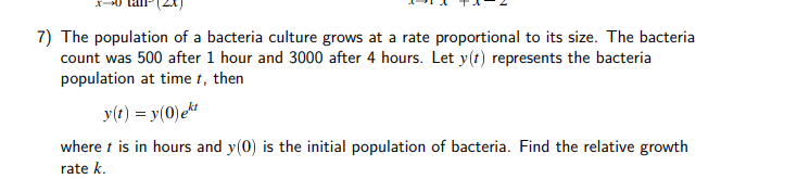 Solved 7) The population of a bacteria culture grows at a | Chegg.com