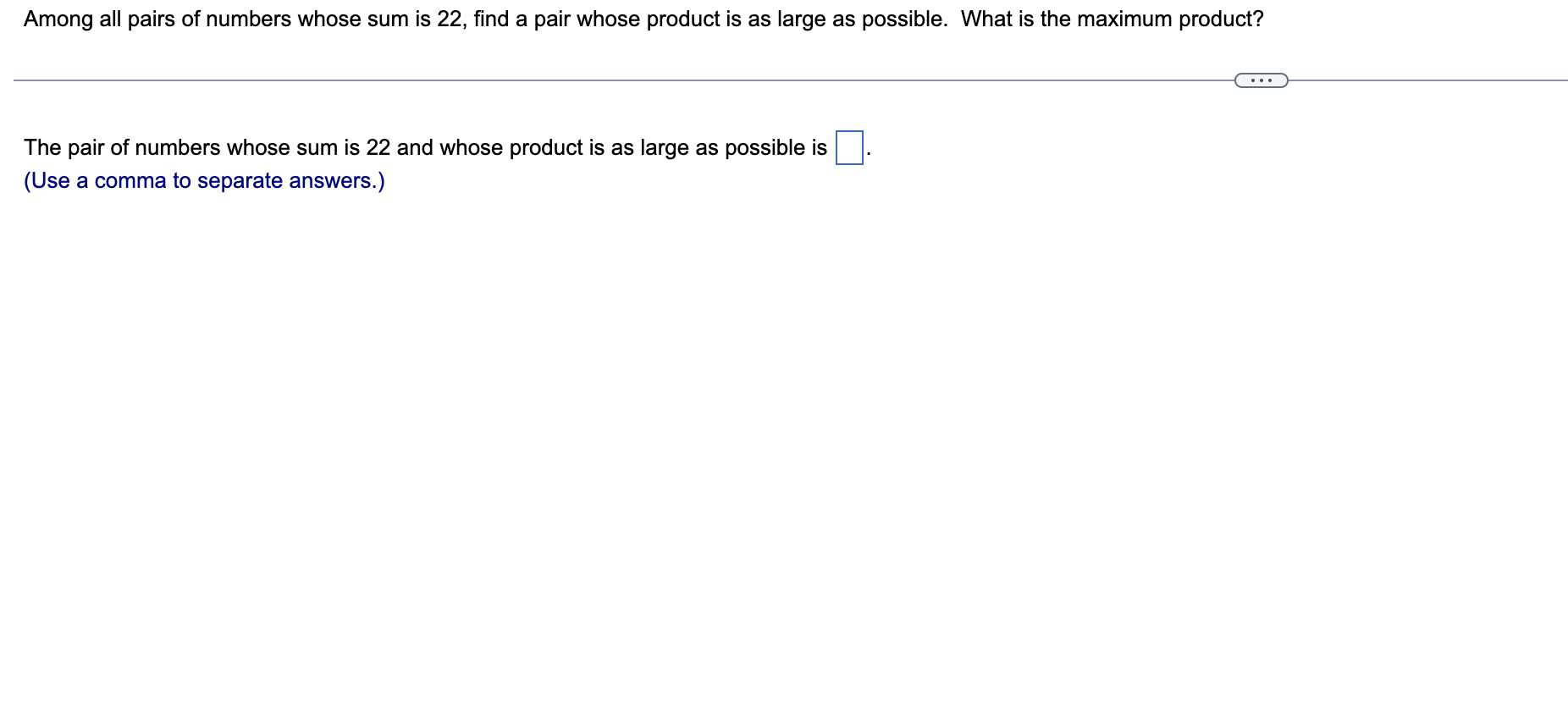 Solved Among all pairs of numbers whose sum is 22, find a | Chegg.com