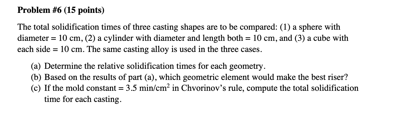 Solved Problem \#6 (15 points) The total solidification | Chegg.com Solved Problem \#6 (15 points) The total solidification | Chegg.com
