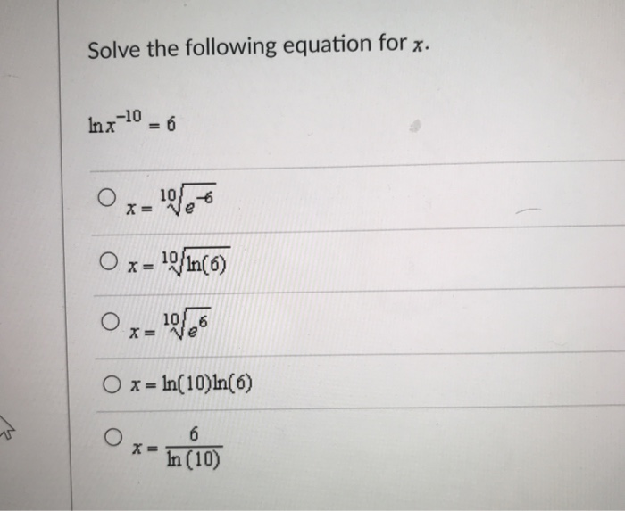 Solved Solve the following equation for . lnx-10 = x = | Chegg.com