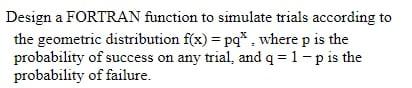 Solved Design a FORTRAN function to simulate trials | Chegg.com