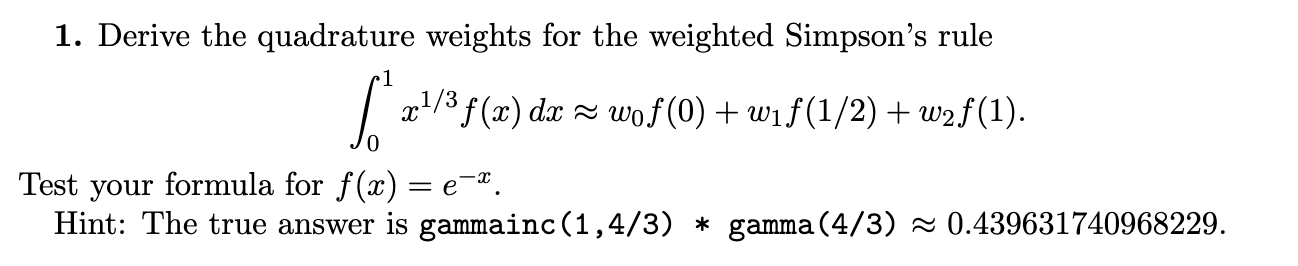 Solved 1. Derive the quadrature weights for the weighted | Chegg.com