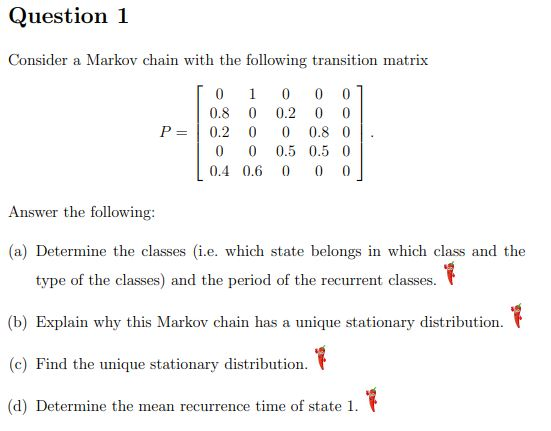 Solved Question 1 Consider a Markov chain with the following | Chegg.com
