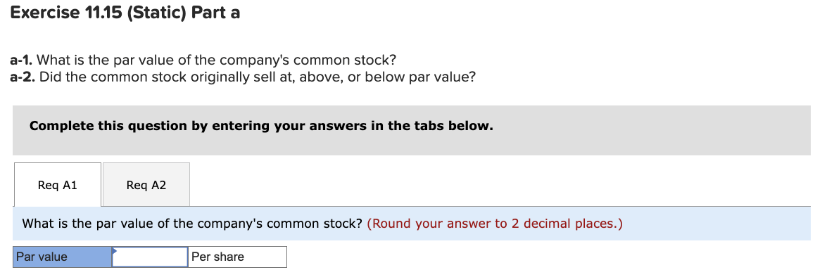 Solved a-1. What is the par value of the company's common | Chegg.com