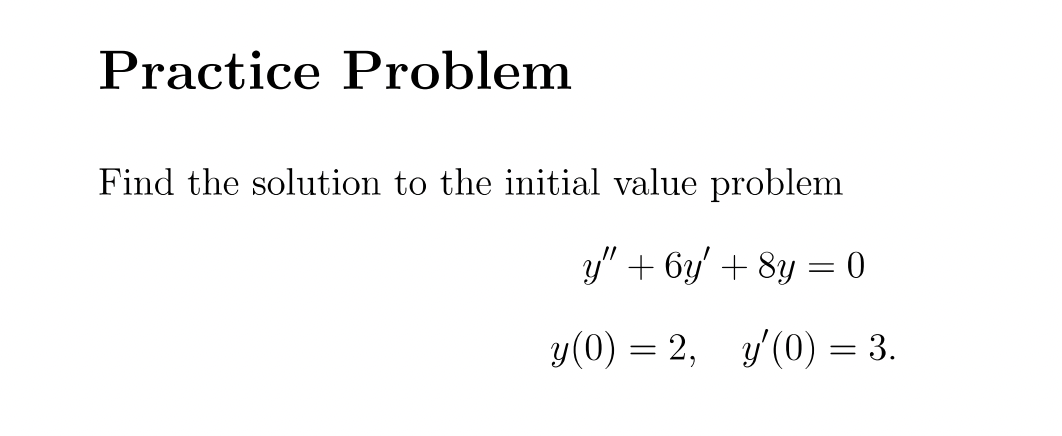Solved Practice Problem Find the solution to the initial | Chegg.com