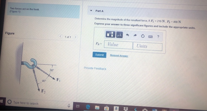 Solved Part A Two forces act on the hook (Figure 1) | Chegg.com