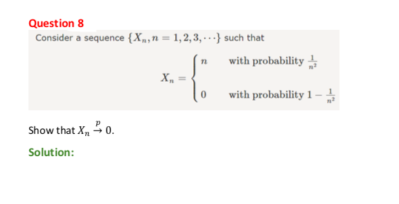 Solved Question 8 Consider a sequence {Xn, n = 1, 2, 3, ...} | Chegg.com