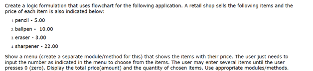 Solved Create a logic formulation that uses flowchart for | Chegg.com