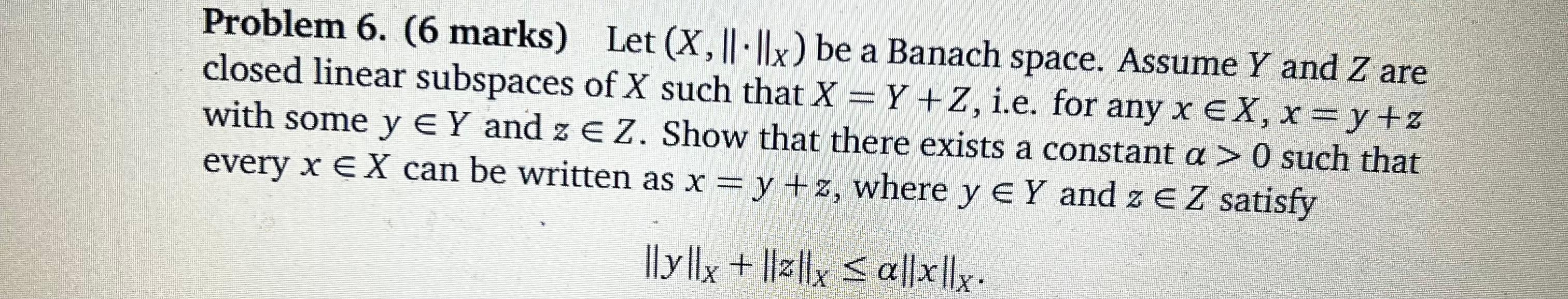 Solved Let (X, ||·||x ) be a Banach space. Assume Y and Z | Chegg.com