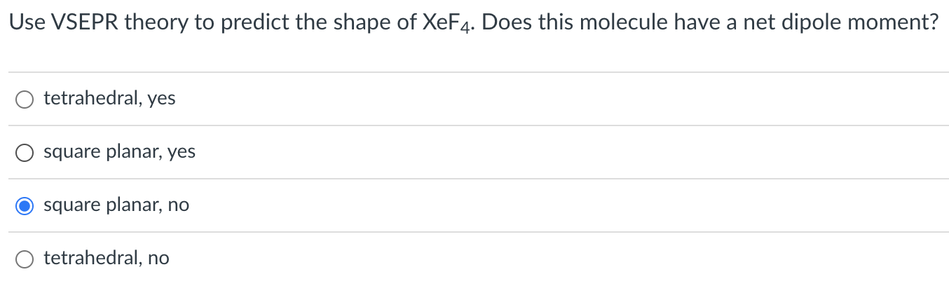 Solved Use Vsepr Theory To Predict The Shape Of Xef4 Does