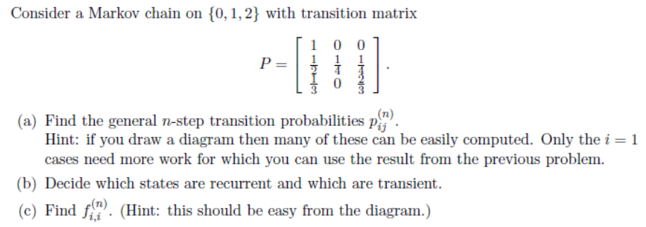 Solved Consider a Markov chain on {0,1,2} ﻿with transition | Chegg.com