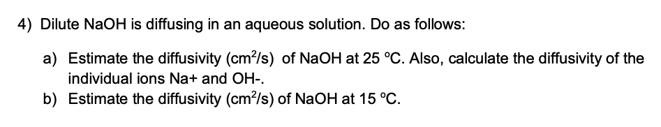 Solved 4) Dilute NaOH is diffusing in an aqueous solution. | Chegg.com