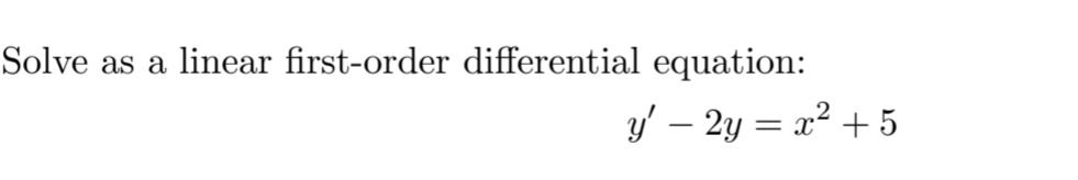 Solved Solve as a linear first-order differential equation: | Chegg.com