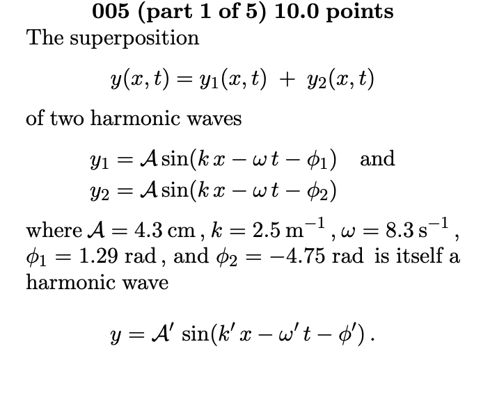 Solved 005 (part 1 of 5) 10.0 points The superposition y(x, | Chegg.com