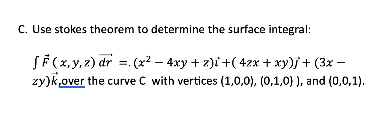 Solved C Use Stokes Theorem To Determine The Surface