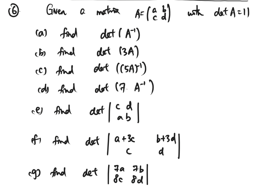 Solved 6. Given a matrix A=(acbd) with detA=11 (a) find | Chegg.com