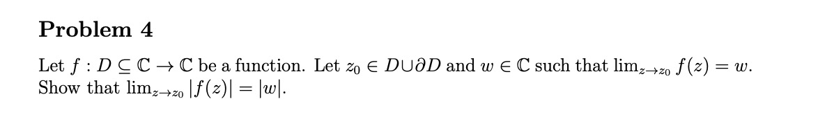 Solved Problem 4 Let f:D⊆C→C be a function. Let z0∈D∪∂D and | Chegg.com