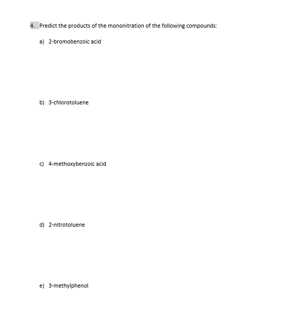 Solved 4 Predict The Products Of The Mononitration Of The