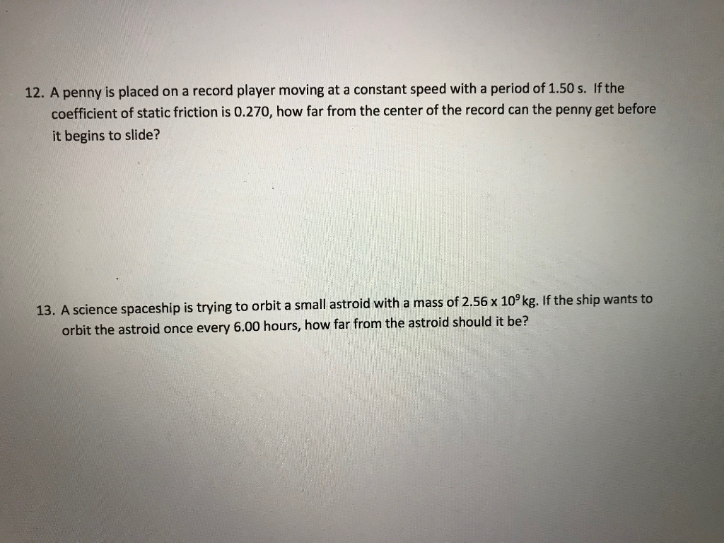 Solved 12. A penny is placed on a record player moving at a | Chegg.com
