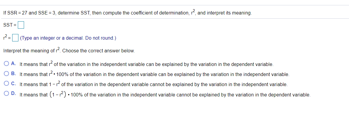 Solved If SSR = 27 and SSE = 3, determine SST, then compute | Chegg.com