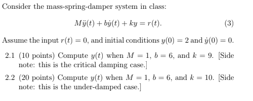 Solved Consider the mass-spring-damper system in class: | Chegg.com