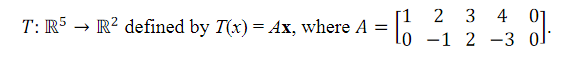Solved Determine the kernel, range, dimension(ker(t)), | Chegg.com