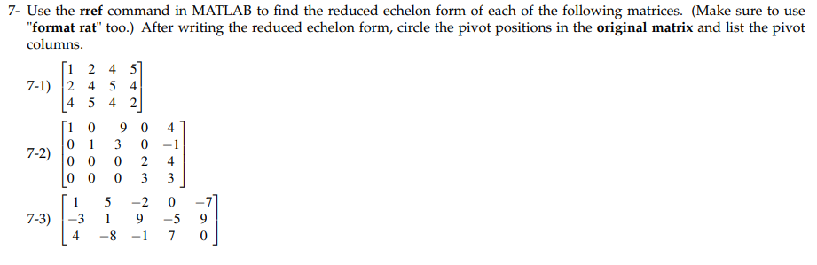 7- Use the rref command in MATLAB to find the | Chegg.com 7- Use the rref command in MATLAB to find the | Chegg.com