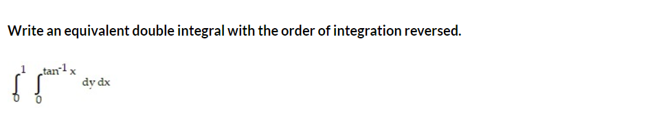 Solved Write an equivalent double integral with the order of | Chegg.com