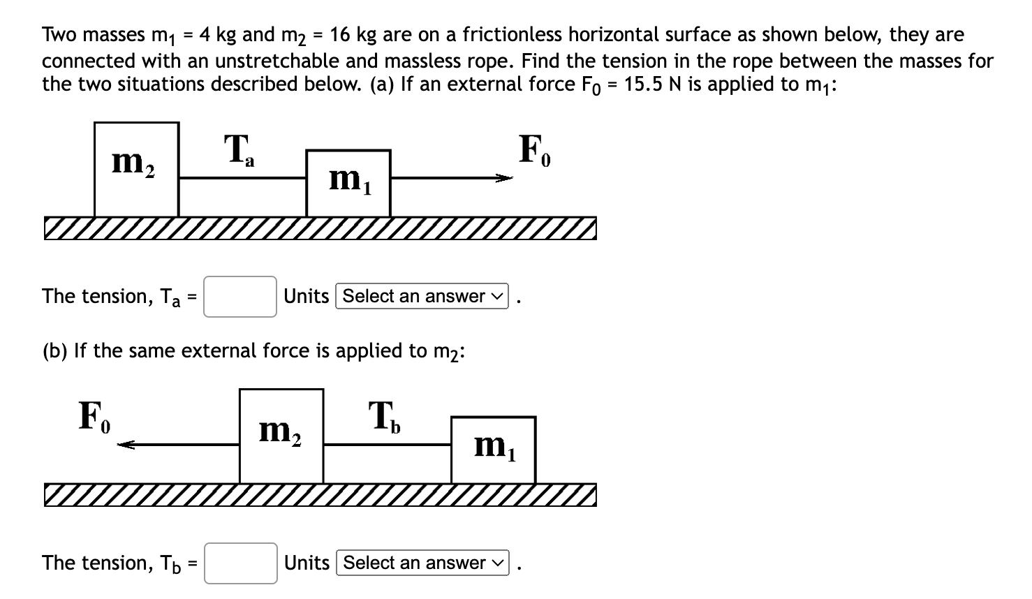 Solved Two masses m1=4kg ﻿and m2=16kg ﻿are on a frictionless | Chegg.com