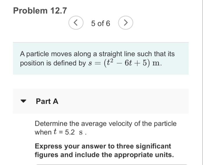 Solved Problem 12.7 5 of 6 > A particle moves along a | Chegg.com Solved Problem 12.7 5 of 6 > A particle moves along a | Chegg.com
