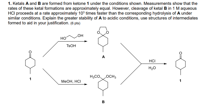 Solved 1. Ketals A and B are formed from ketone 1 under the | Chegg.com