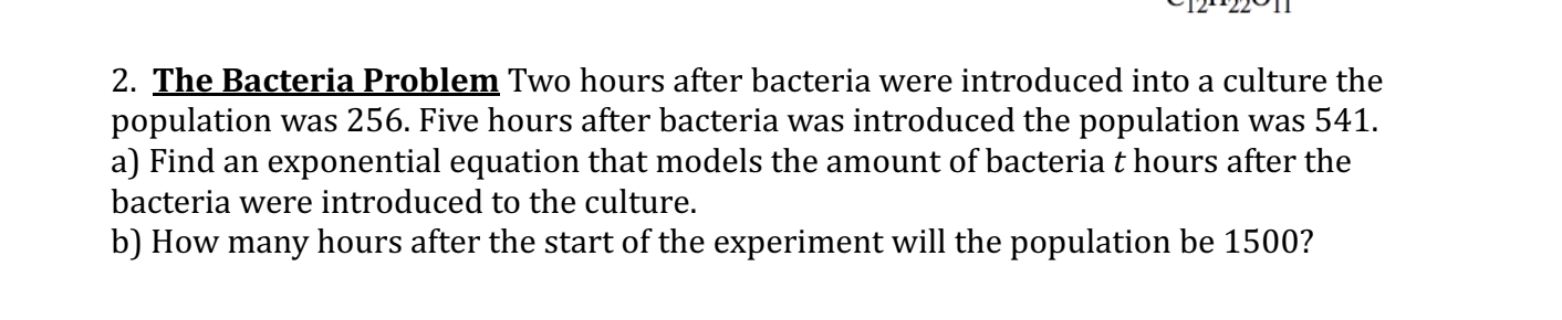 Solved 2. The Bacteria Problem Two hours after bacteria were | Chegg.com