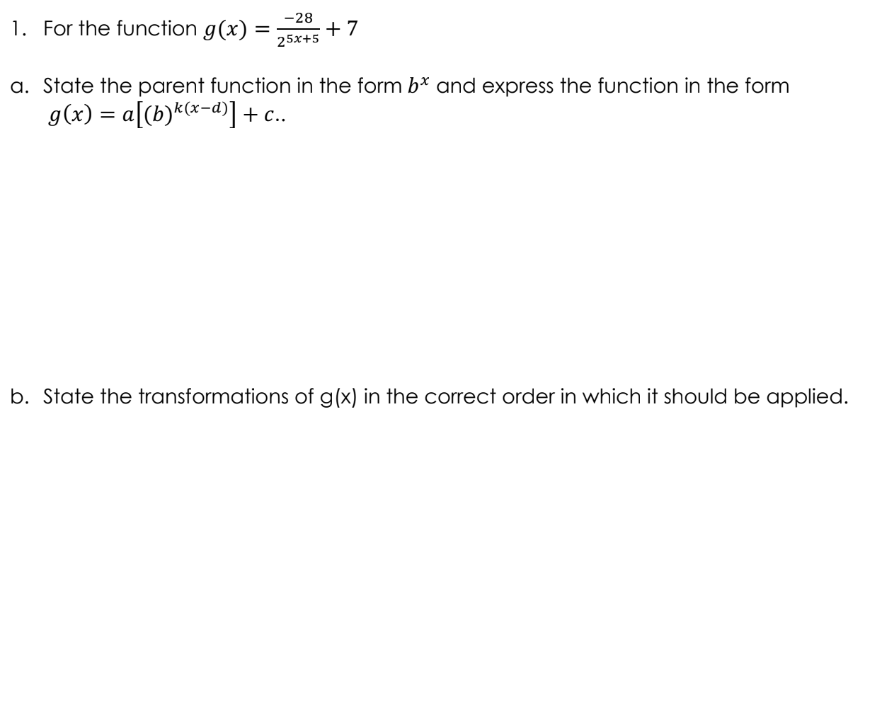 Solved 1. For the function g(x)=25x+5−28+7 a. State the | Chegg.com