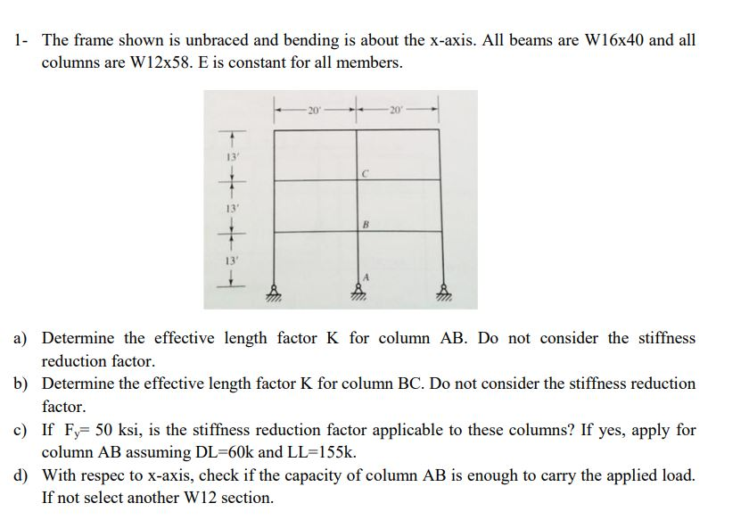 Solved 1- The frame shown is unbraced and bending is about | Chegg.com