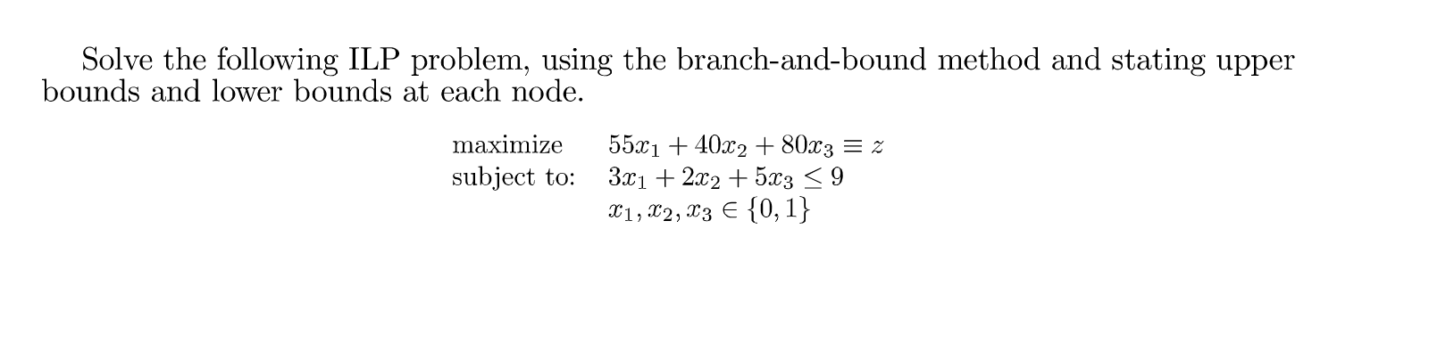 Operations Research Solve the following ILP Problem | Chegg.com Operations Research Solve the following ILP Problem | Chegg.com