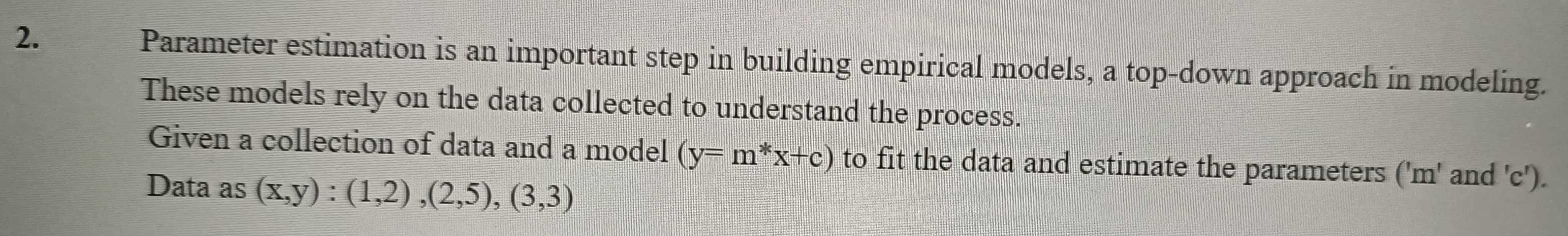 Solved Parameter estimation is an important step in building | Chegg.com