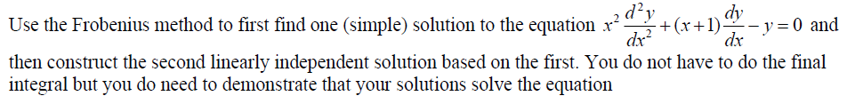 Solved Use the Frobenius method to first find one (simple) | Chegg.com