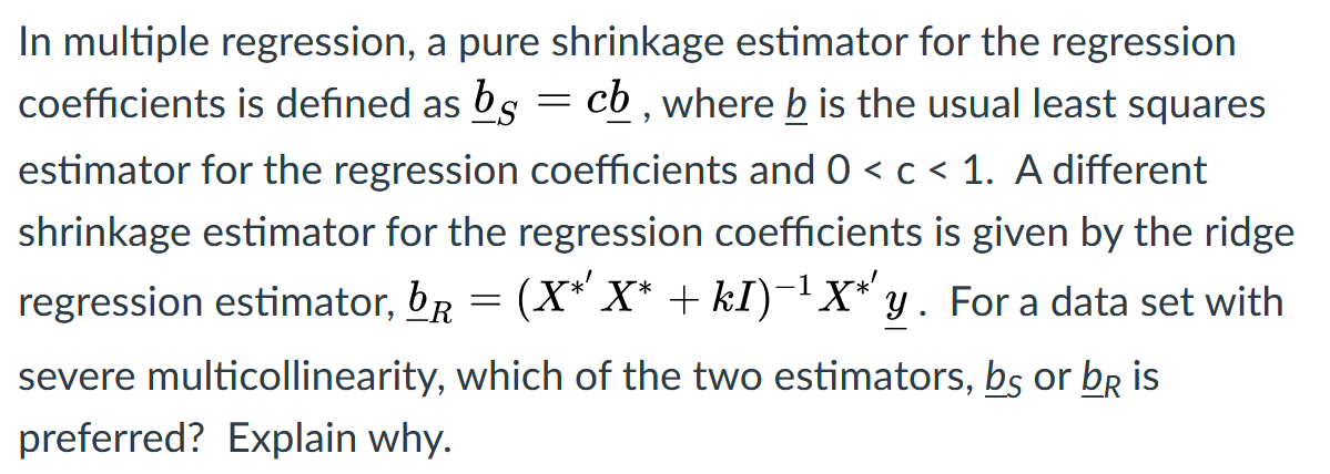 Solved In multiple regression, a pure shrinkage estimator | Chegg.com