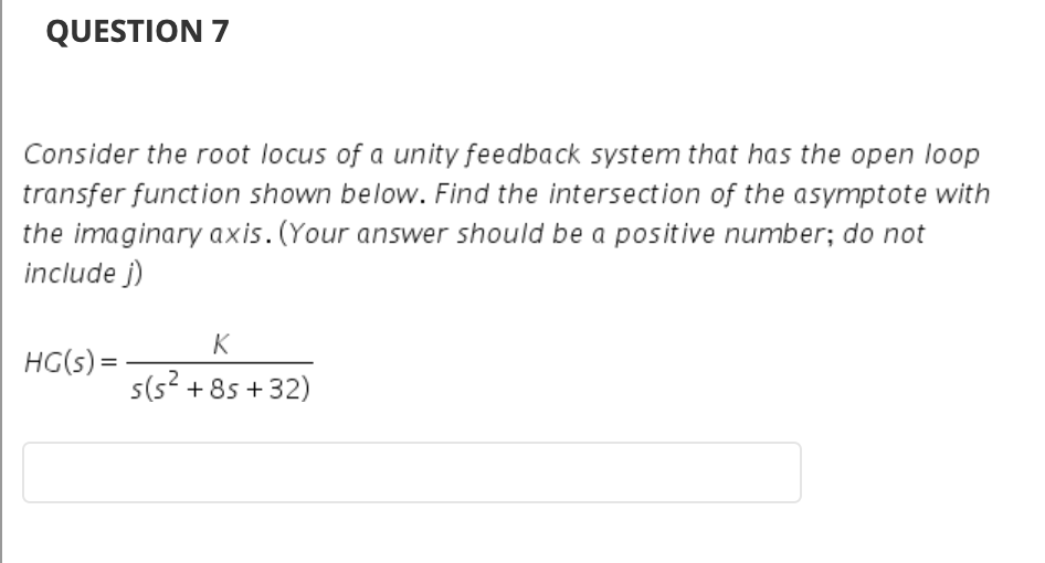 Solved QUESTION 7 Consider the root locus of a unity | Chegg.com