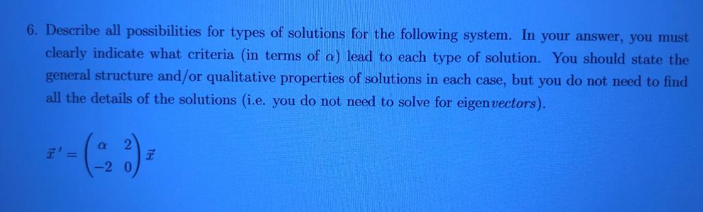 Solved 6. Describe all possibilities for types of solutions | Chegg.com